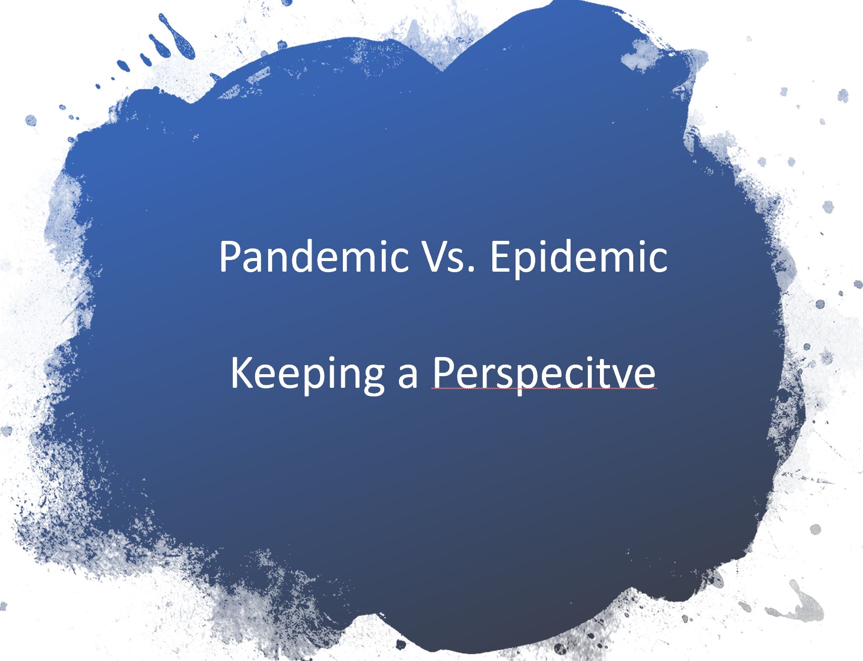 Pandemic vs. Epidemic – Keeping a Perspective - Whole Health Longevity